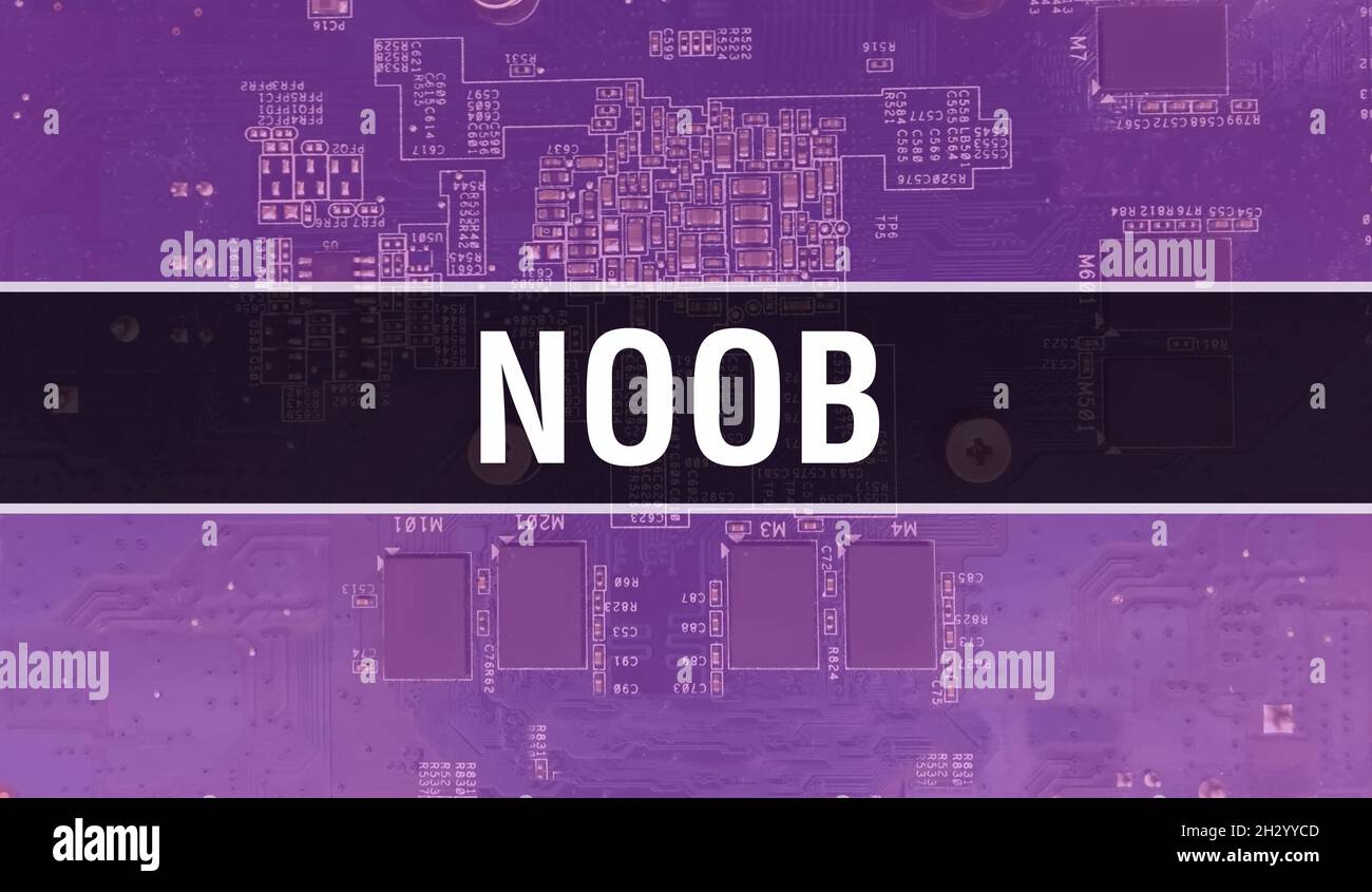 Noob concept with Computer motherboard. Noob text written on Technology ...