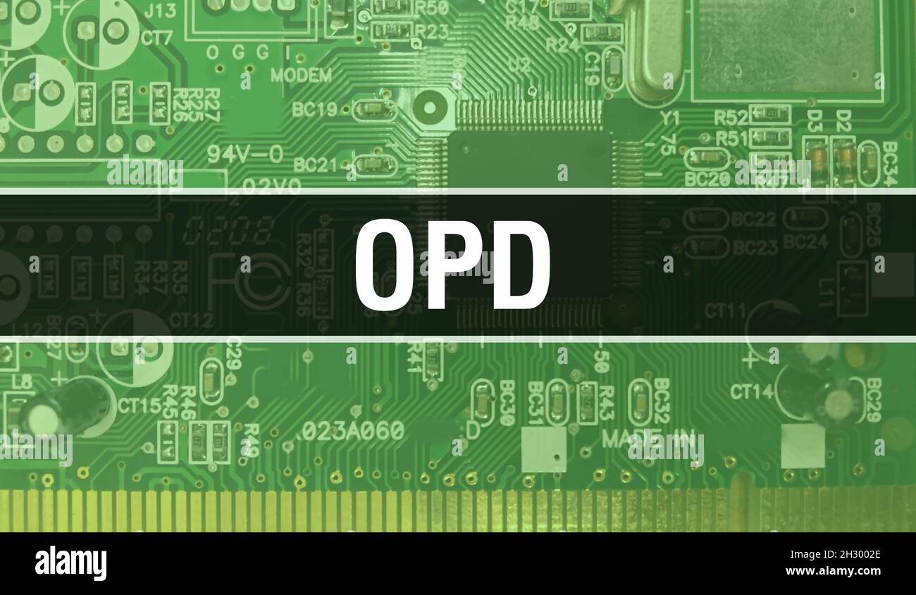 OPD concept with Computer motherboard. OPD text written on Technology ...
