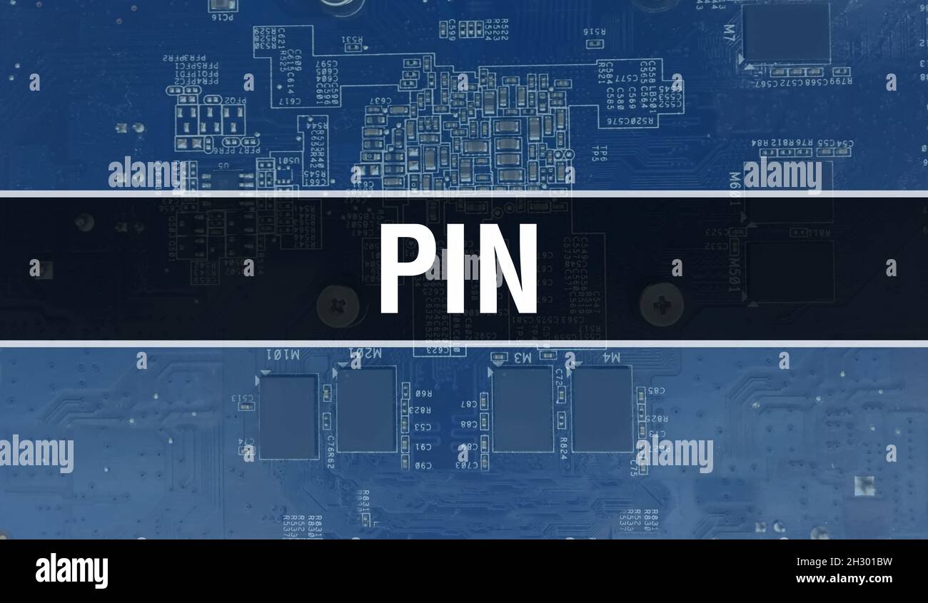 PIN concept with Electronic Integrated Circuit on circuit board. PIN ...