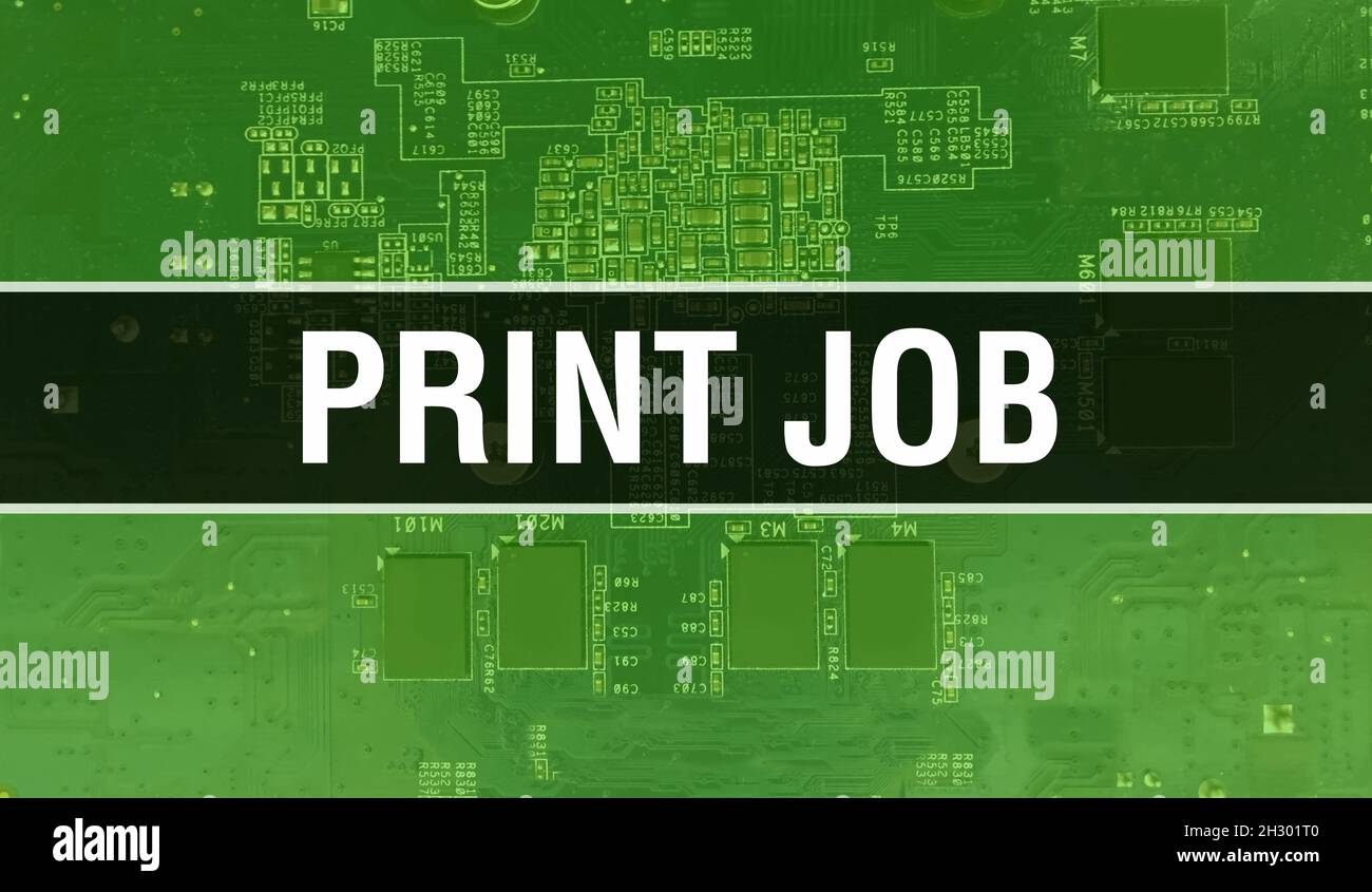 Print Job concept with Electronic Integrated Circuit on circuit board ...