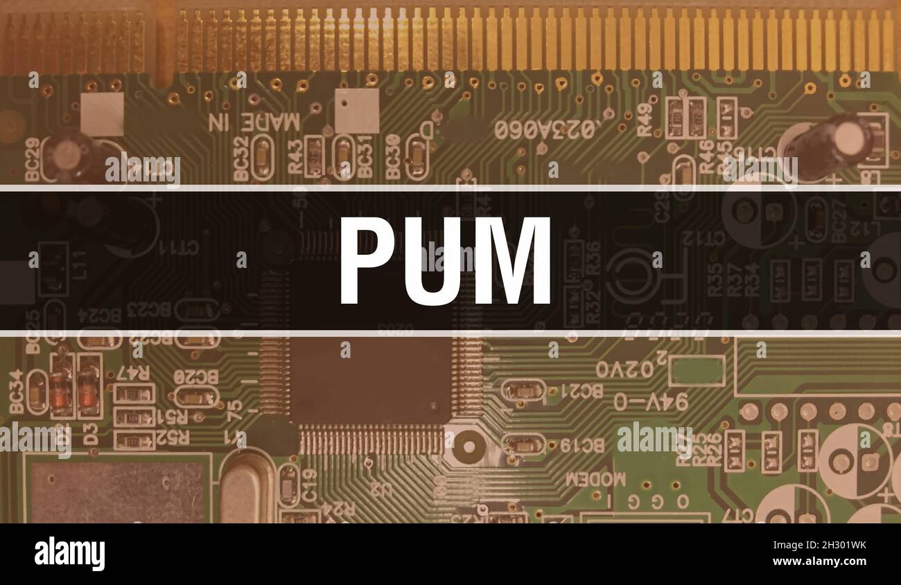 PUM concept with Computer motherboard. PUM text written on Technology ...