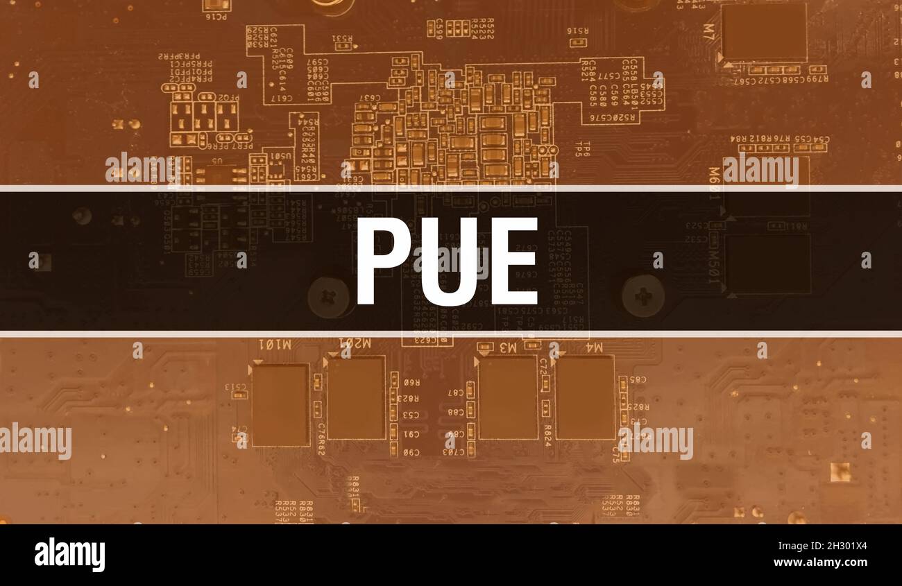 PUE concept with Electronic Integrated Circuit on circuit board. PUE ...