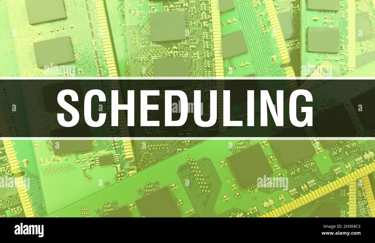 Scheduling concept with Computer motherboard. Scheduling text written ...
