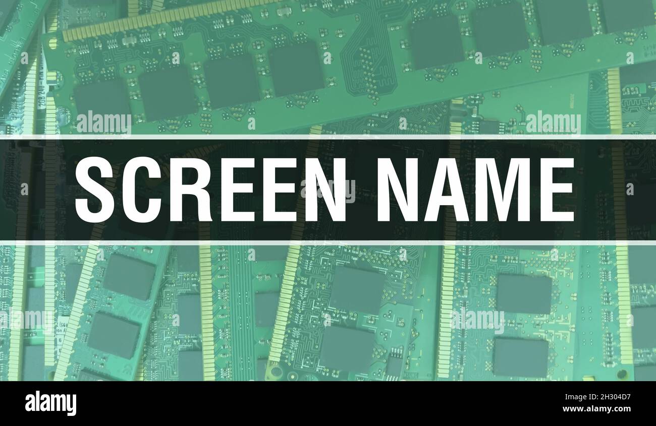 Screen Name concept with Electronic Integrated Circuit on circuit board ...