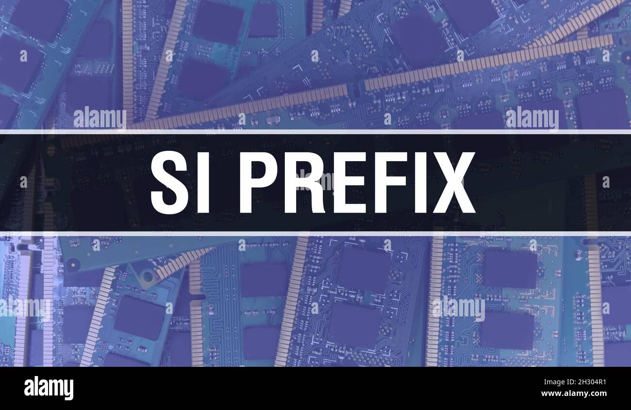 SI Prefix with Technology Motherboard Digital. SI Prefix and Computer ...