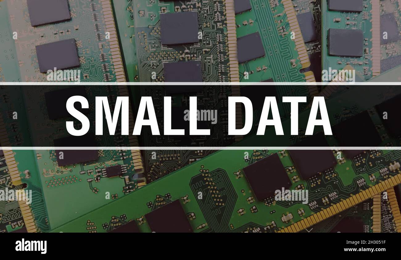 Small Data concept with Computer motherboard. Small Data text written ...