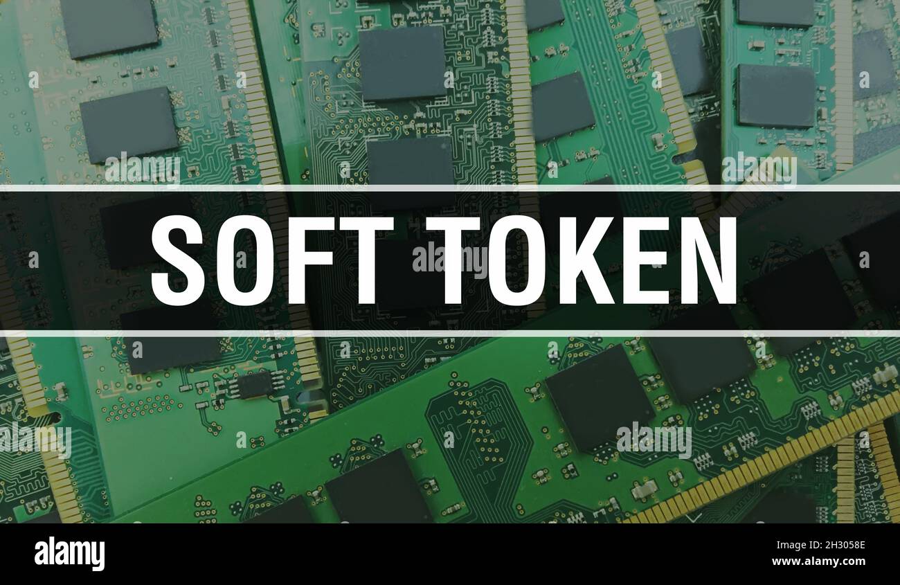 Soft Token concept with Computer motherboard. Soft Token text written ...