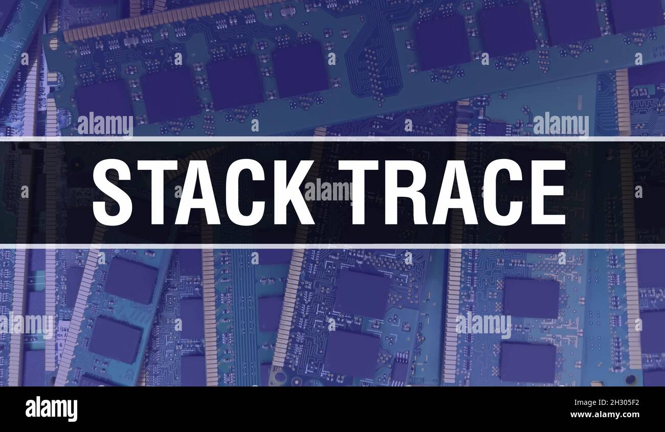 Stack Trace concept with Computer motherboard. Stack Trace text written on Technology ...