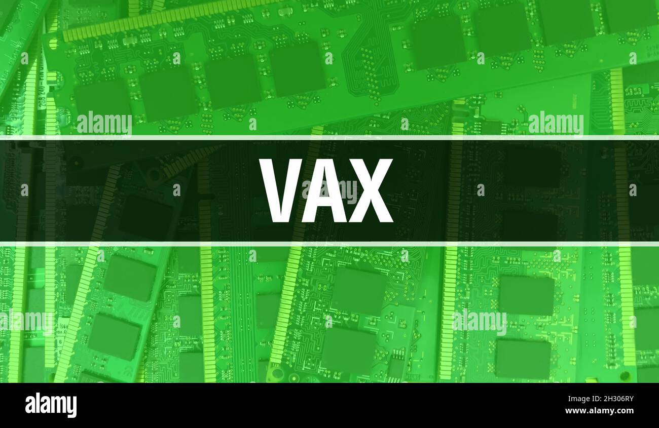 VAX concept with Electronic Integrated Circuit on circuit board. VAX ...