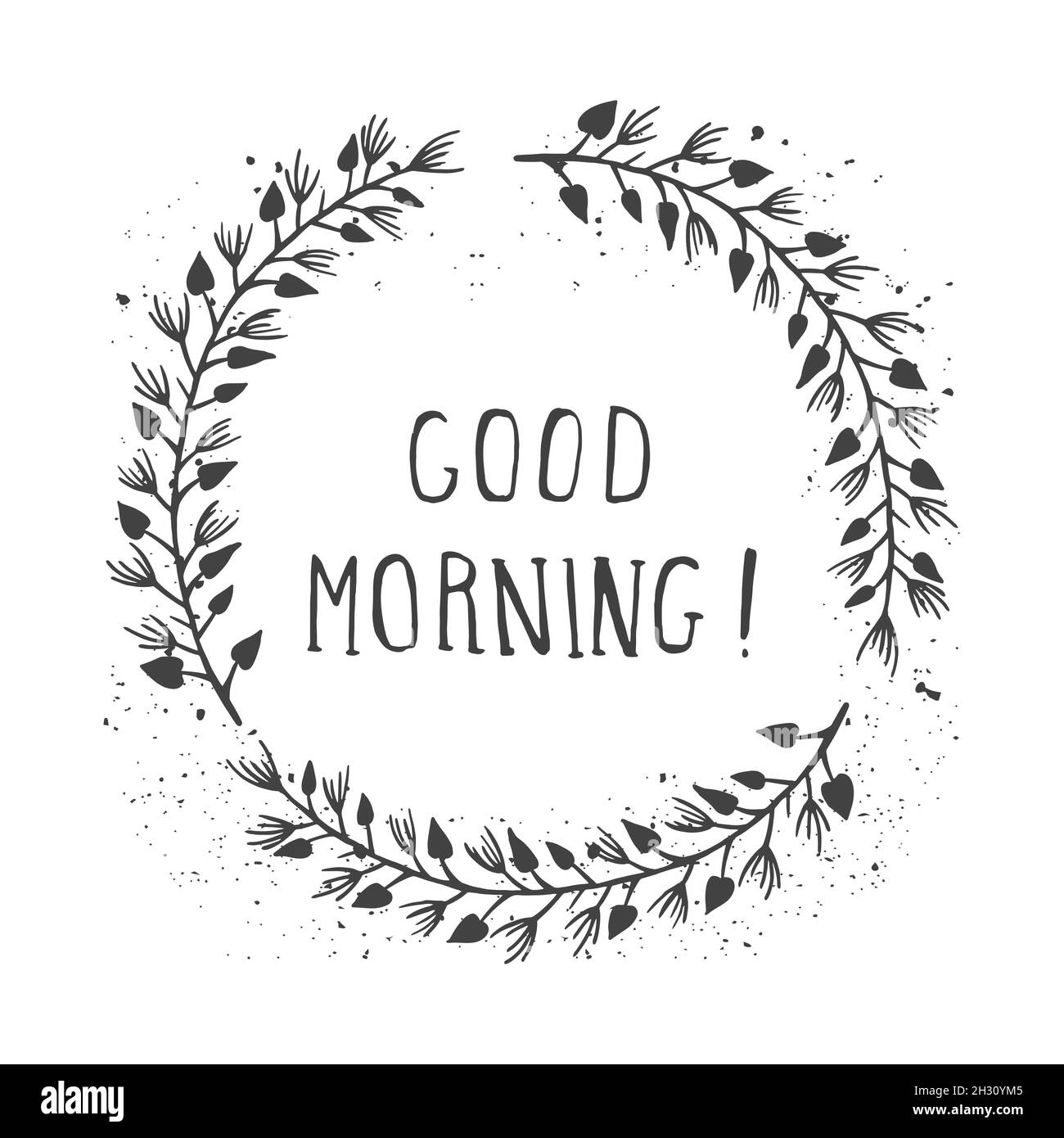 Vector hand drawn illustration of text GOOD MORNING! And floral round ...