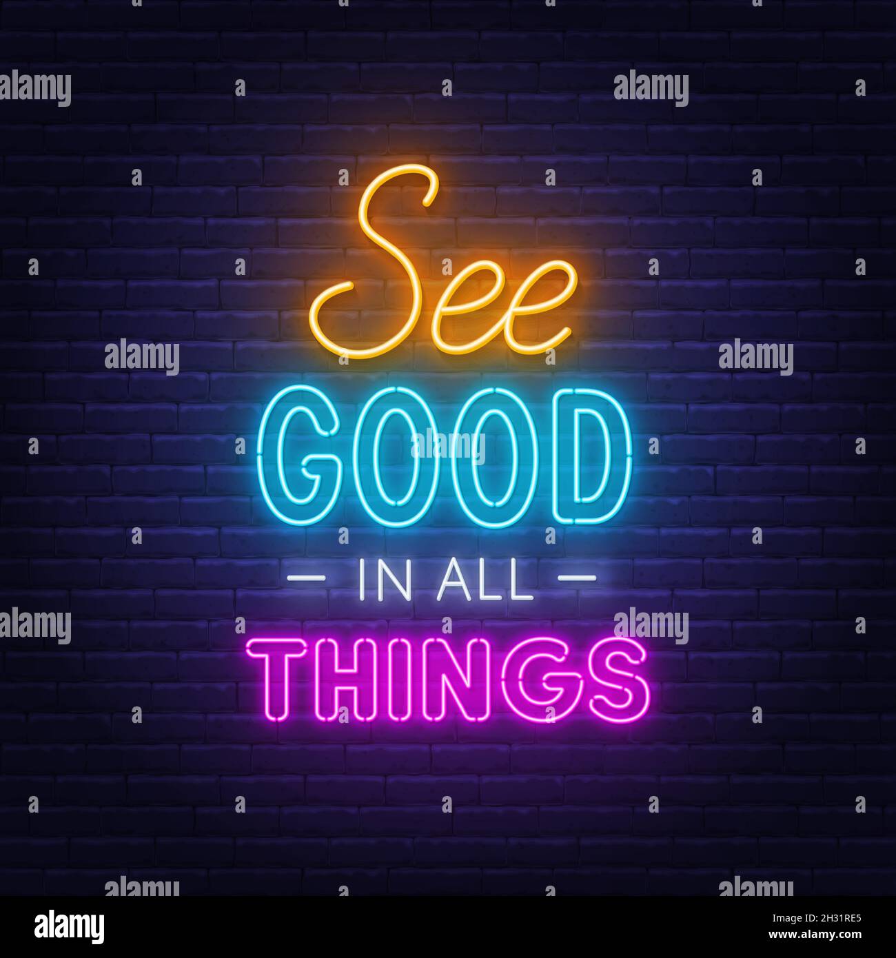 See Good in all Things neon lettering on brick wall background Stock ...