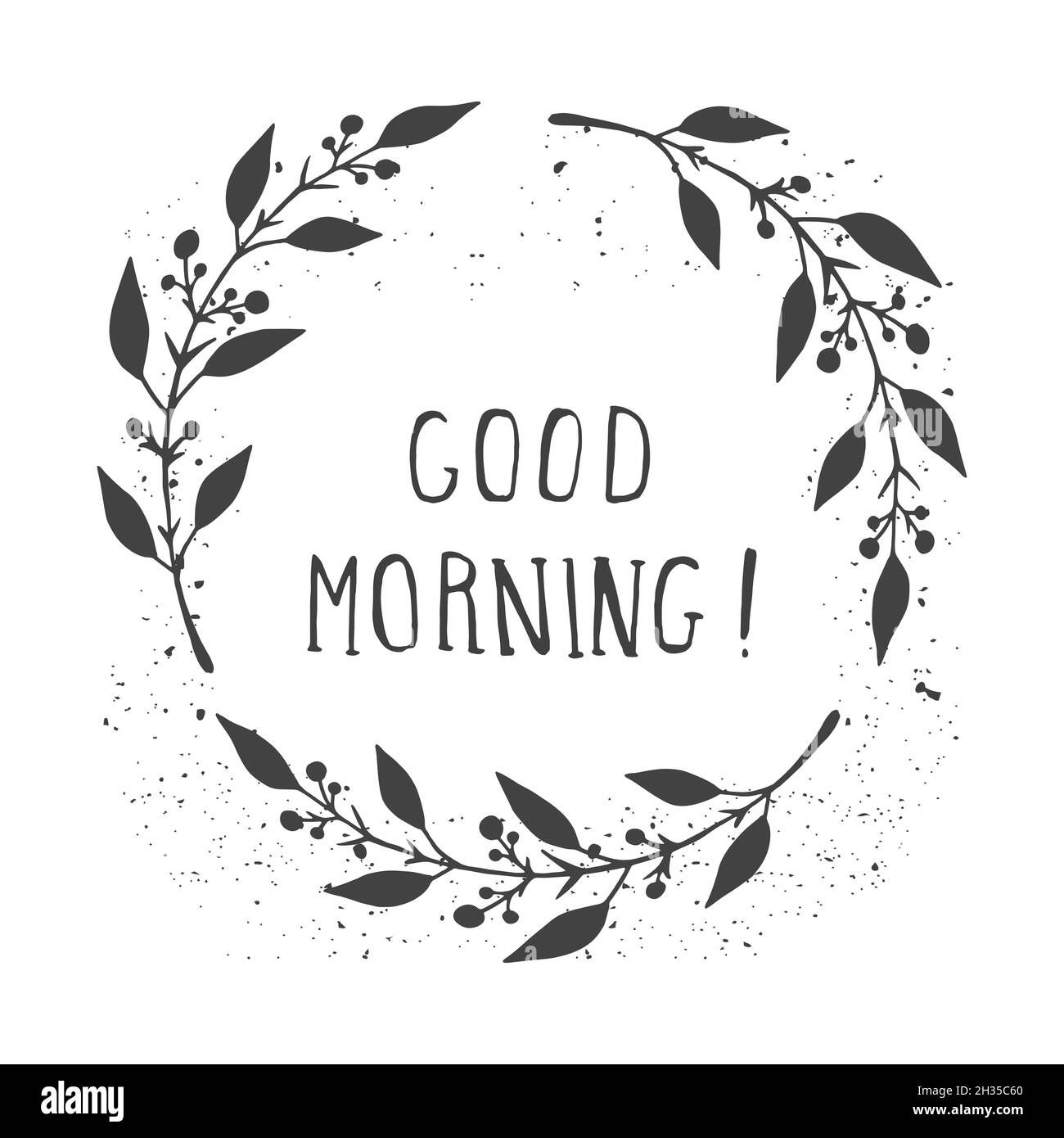 Vector hand drawn illustration of text GOOD MORNING! And floral round ...