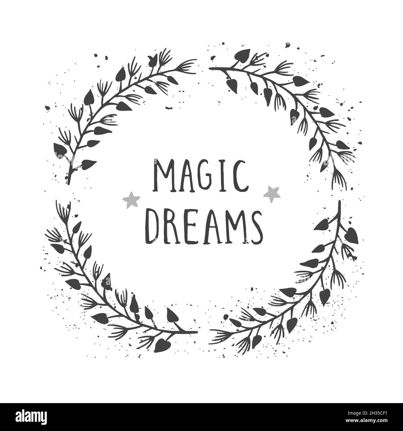 Vector hand drawn illustration of text MAGIC DREAMS and floral round ...