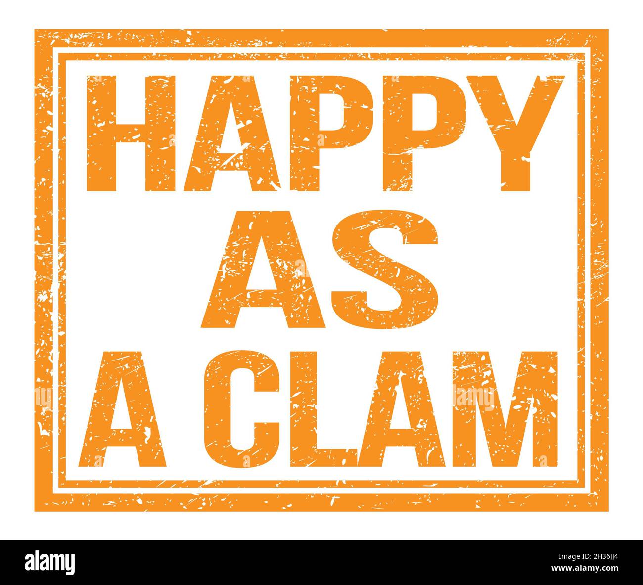 HAPPY AS A CLAM, written on orange grungy stamp sign Stock Photo - Alamy