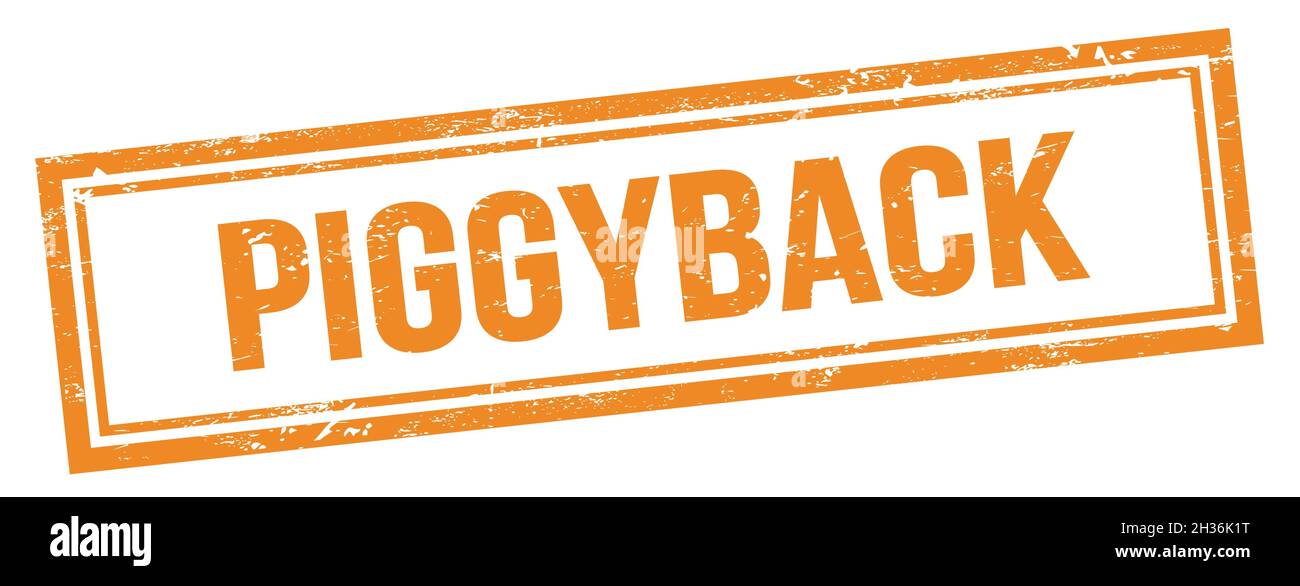 PIGGYBACK text on orange grungy vintage rectangle stamp Stock Photo - Alamy