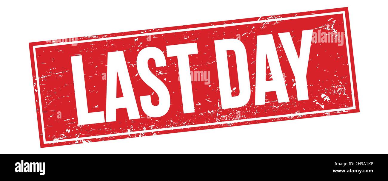 LAST DAY text on red grungy rectangle stamp sign Stock Photo - Alamy