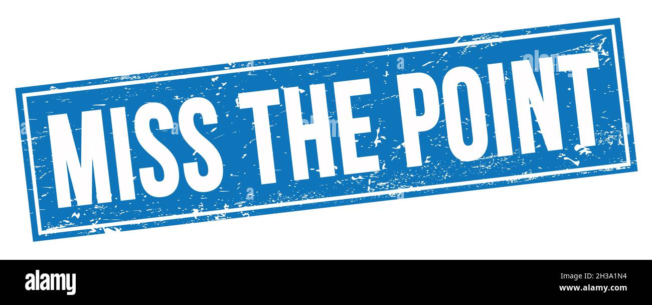 Miss the point text hi-res stock photography and images - Alamy