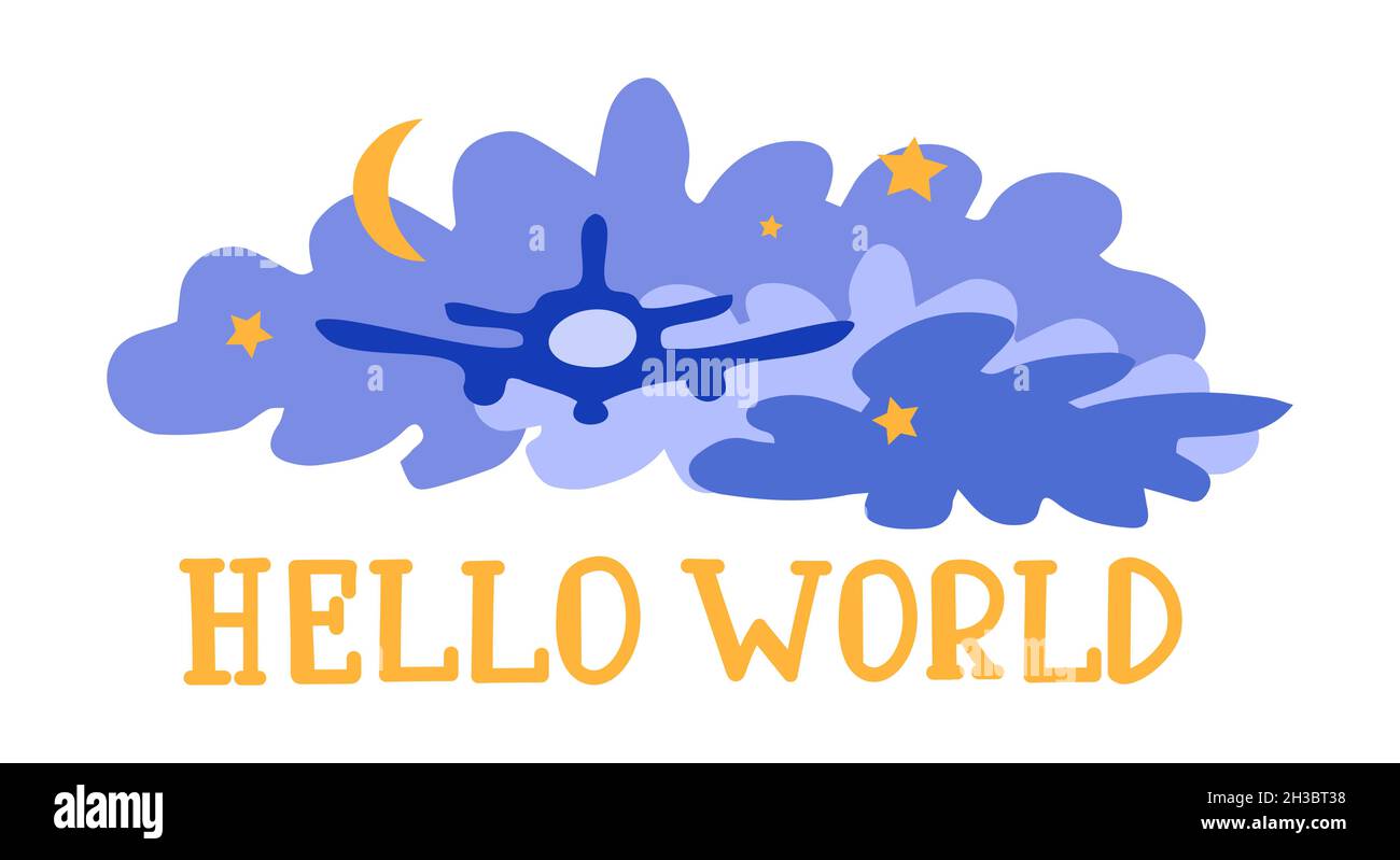 Airplane in the blue clouds and yellow stars. Hello world lettering ...