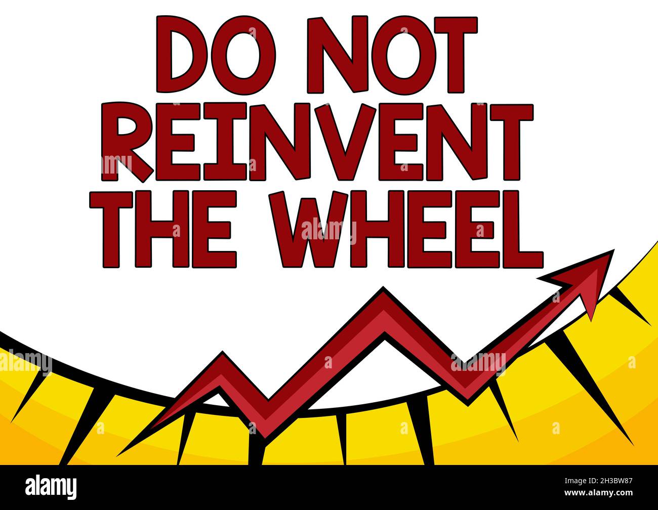Sign displaying Do Not Reinvent The Wheel. Business showcase stop ...