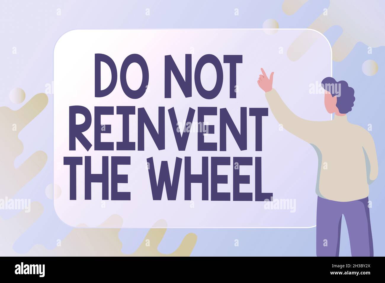 Conceptual display Do Not Reinvent The Wheel. Business approach stop ...
