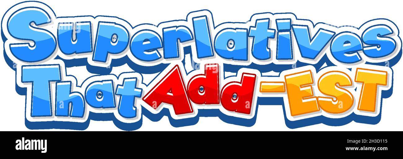 Logo text design with word superlatives that add est illustration Stock ...