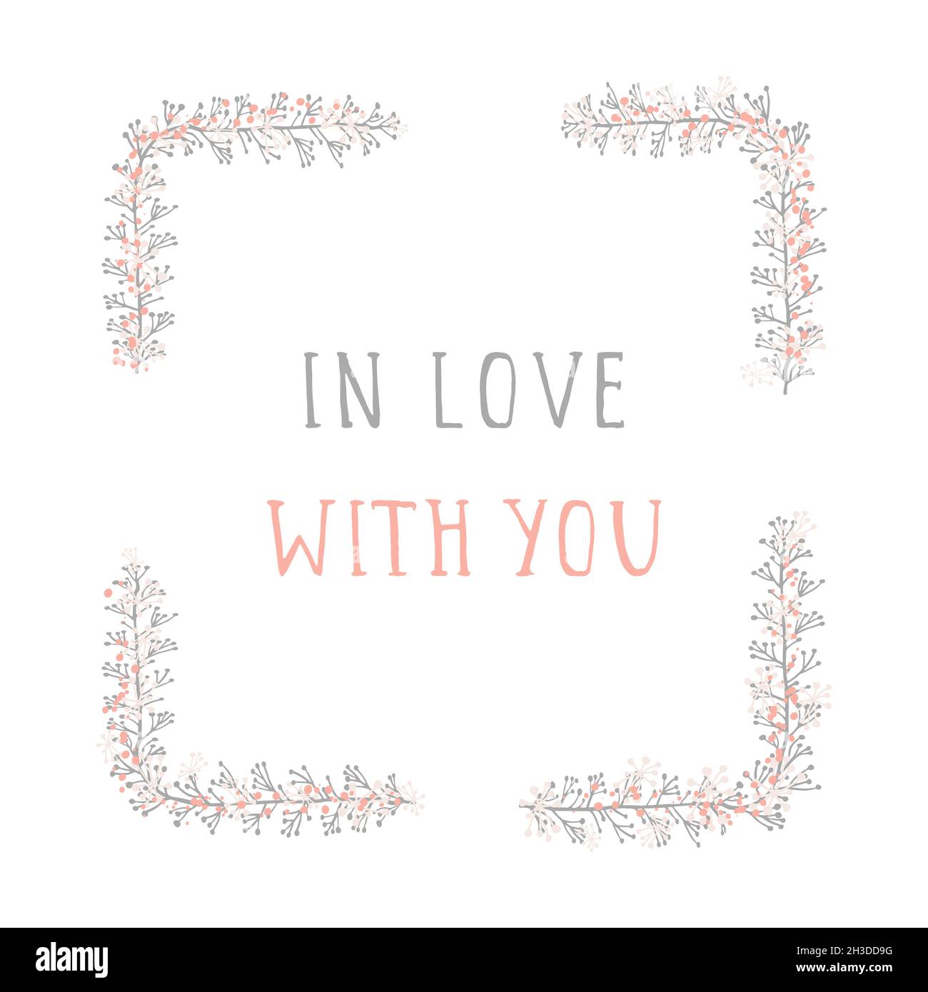 Vector hand drawn illustration of text IN LOVE WITH YOU and floral ...