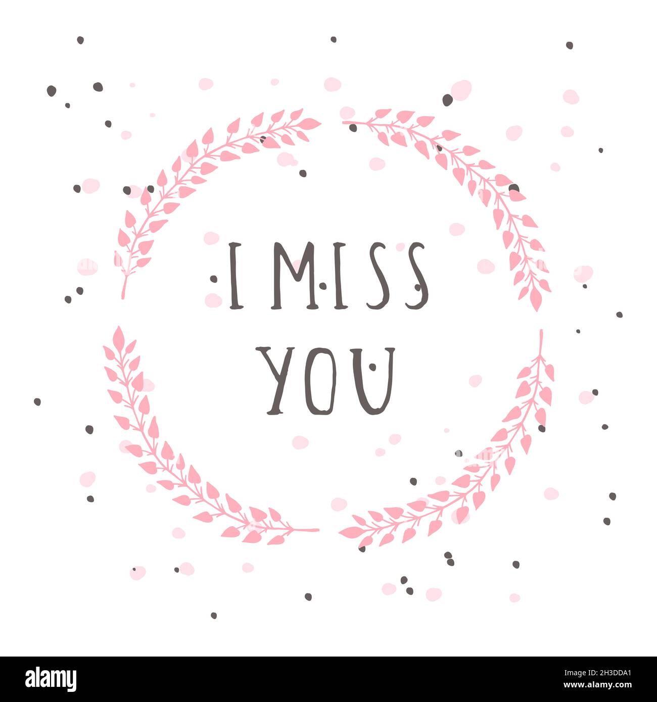 Vector hand drawn illustration of text I MISS YOU and floral round ...