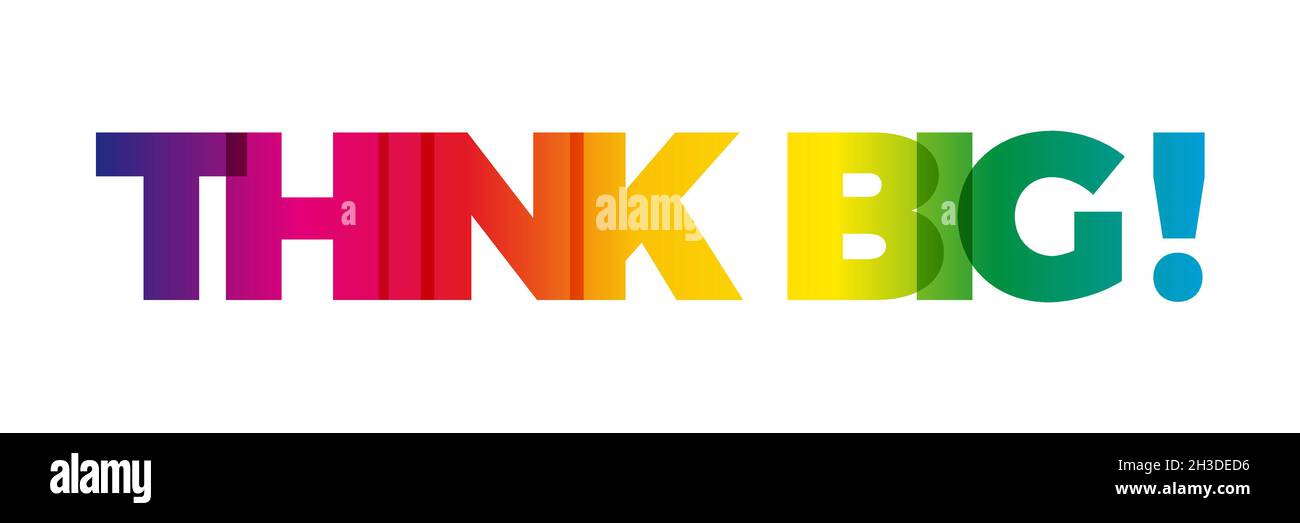 The word Think big. Vector banner with the text colored rainbow Stock ...