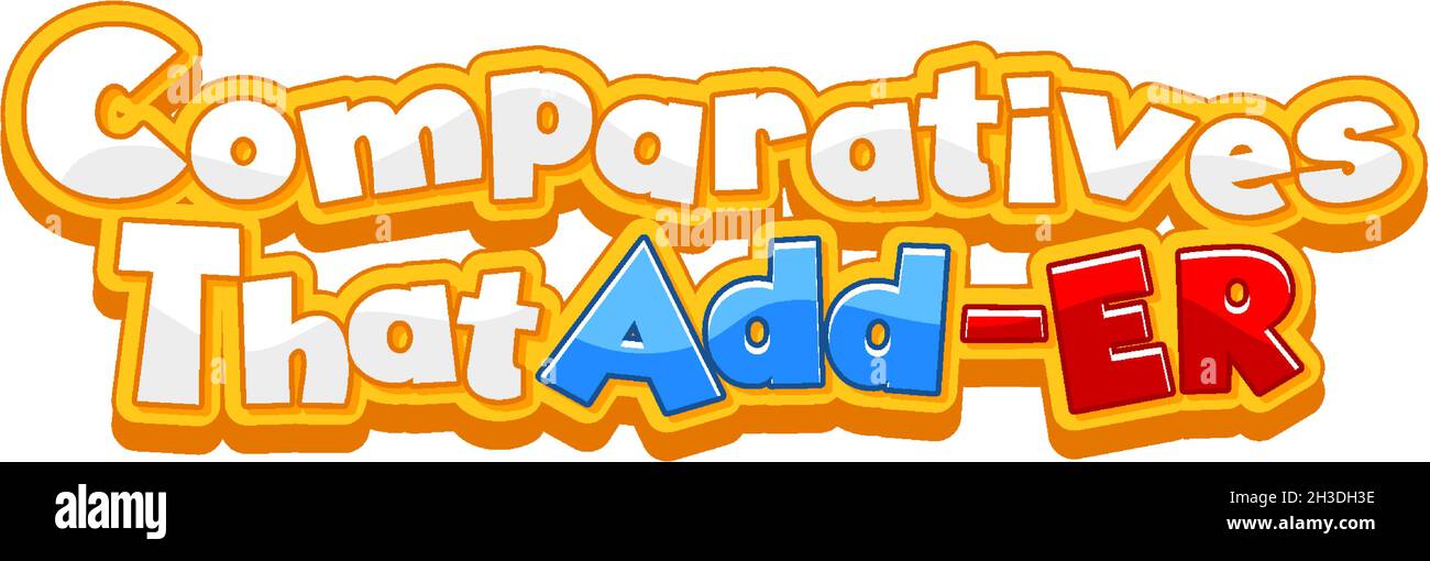 Logo text design with word comparatives that add er illustration Stock ...