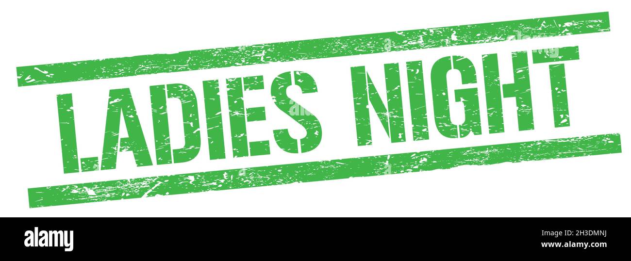 LADIES NIGHT text on green grungy rectangle stamp sign Stock Photo - Alamy