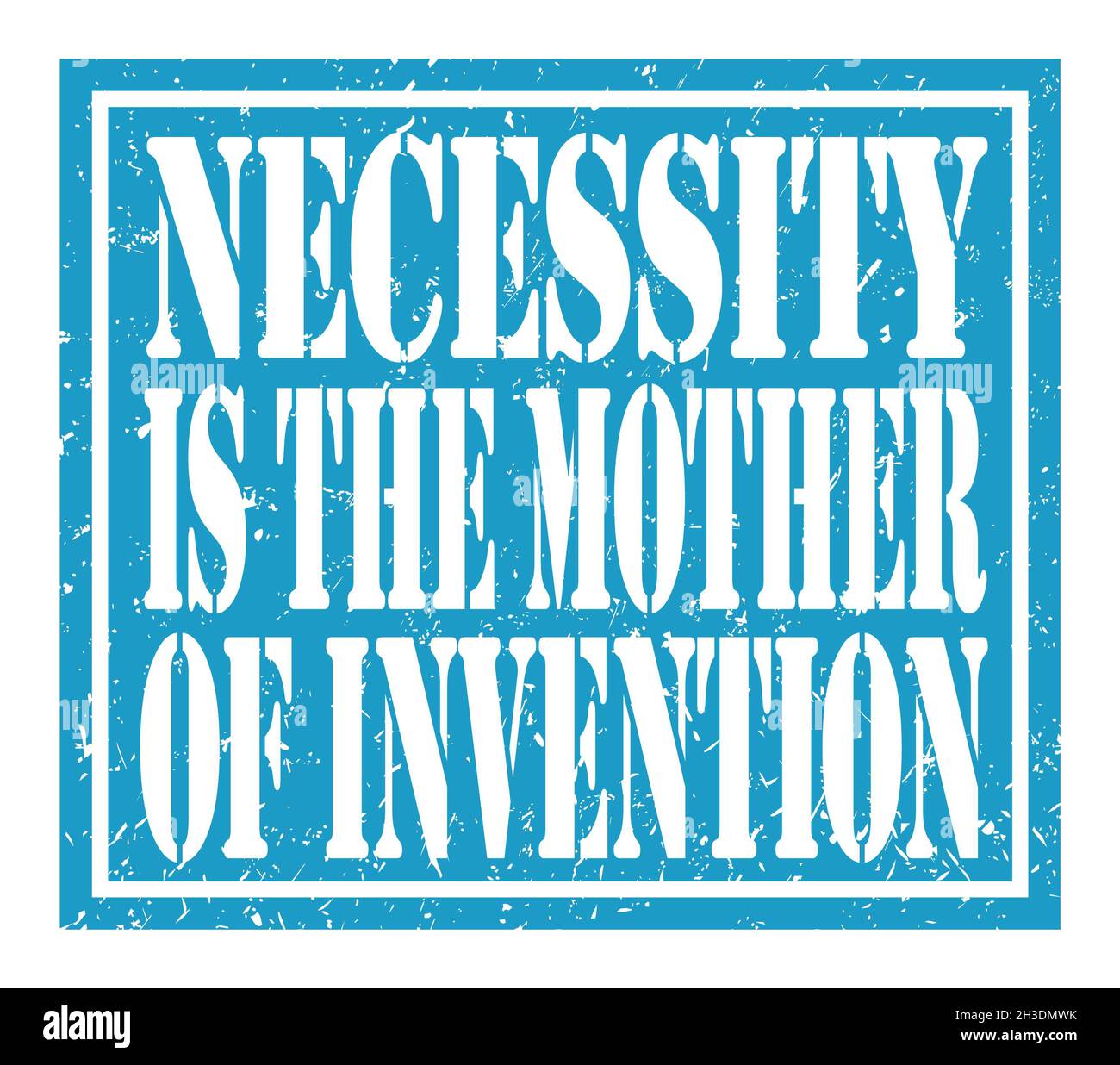 NECESSITY IS THE MOTHER OF INVENTION, words written on blue stamp sign ...