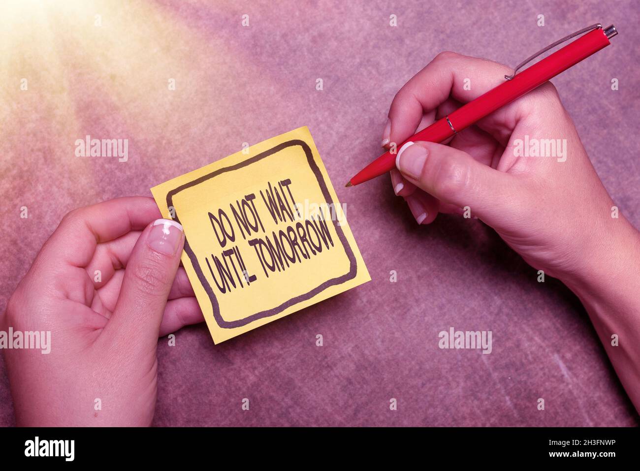 Sign displaying Do Not Wait Until Tomorrow, Concept meaning needed to ...