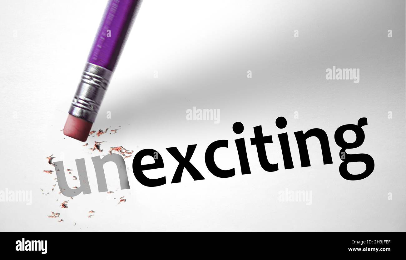 Eraser changing the word Unexciting for Exciting Stock Photo - Alamy