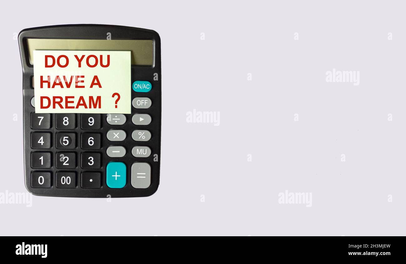Do you have a dream text written on a sticker that lies on a calculator ...