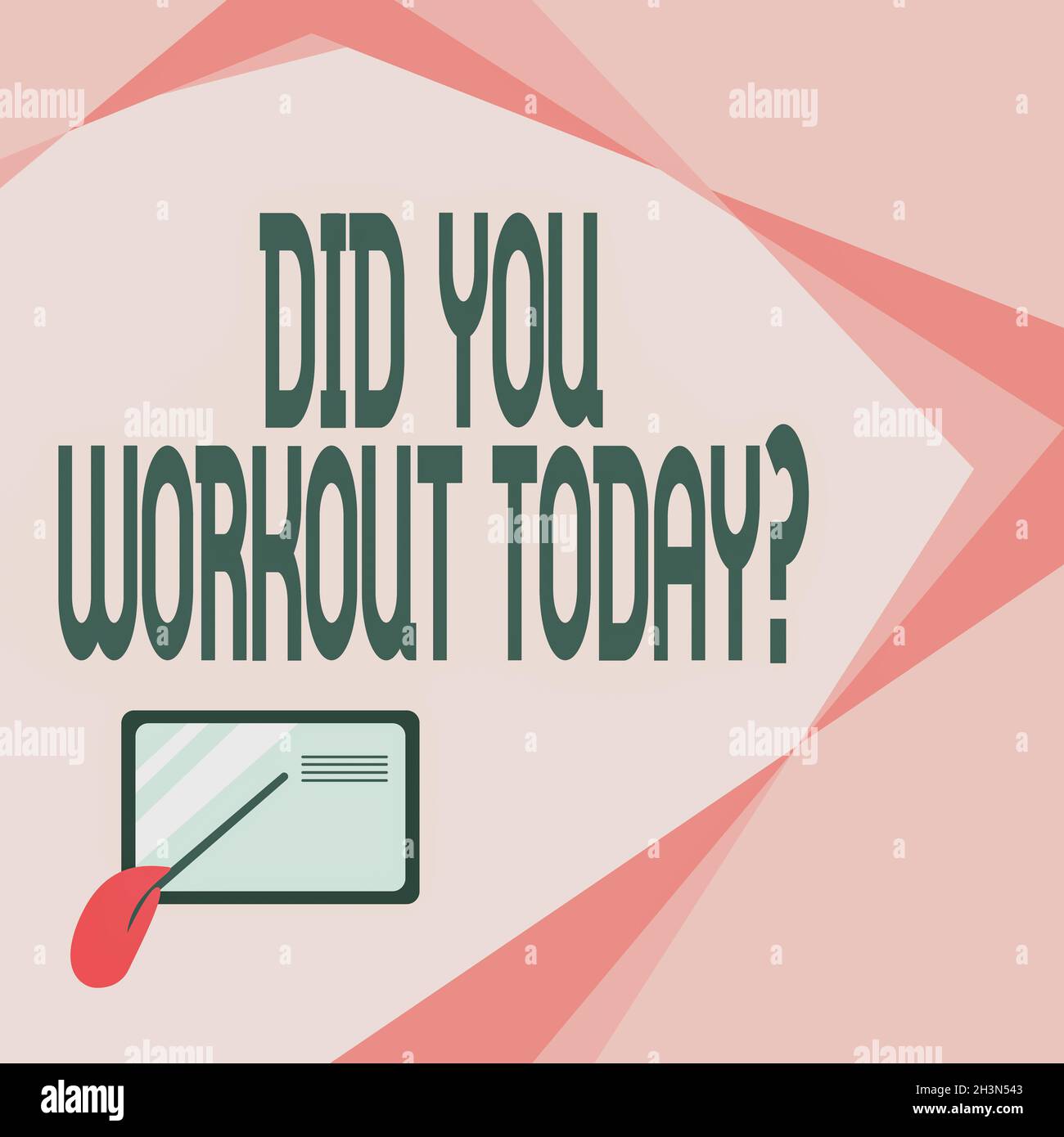 Hand writing sign Did You Workout Today. Business overview asking if ...