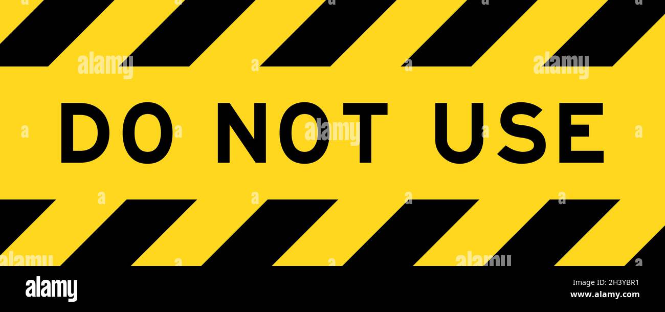 Yellow and black color with line striped label banner with word do not ...
