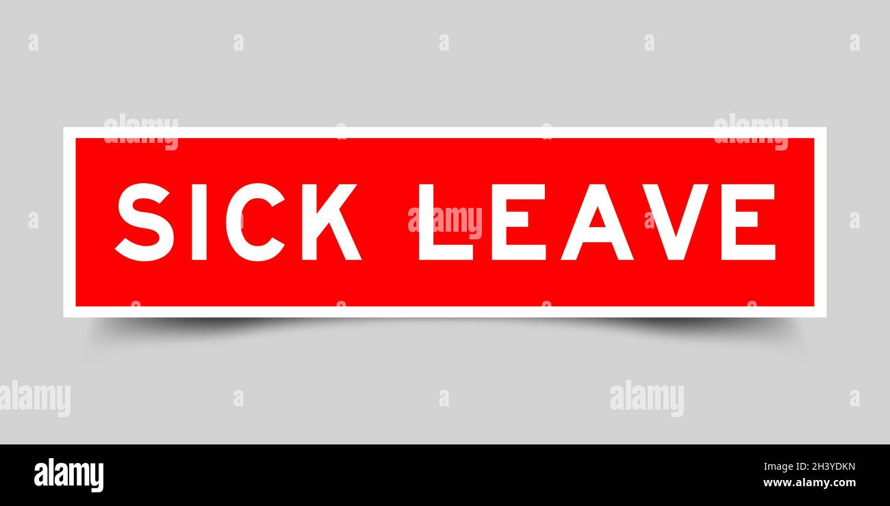 Sticker label with word sick leave in red color on gray background ...