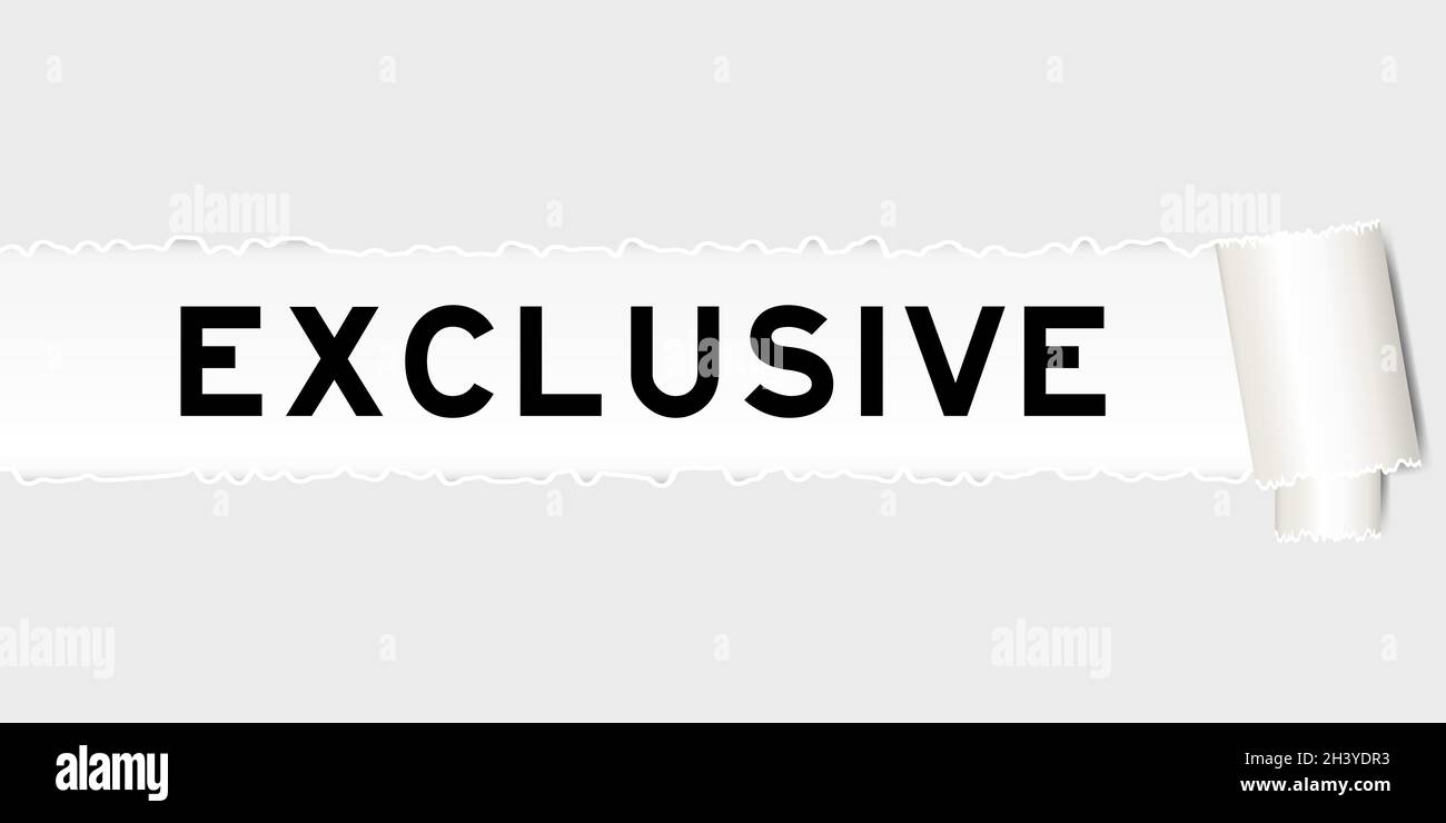 Ripped gray paper background that have word exclusive under torn part ...