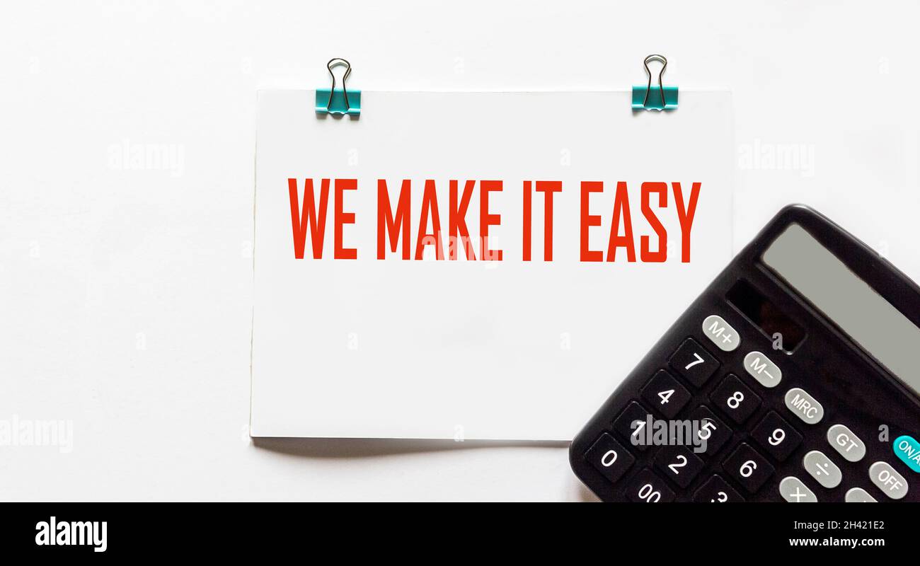 We make it easy, the text is written on a notepad and a white ...