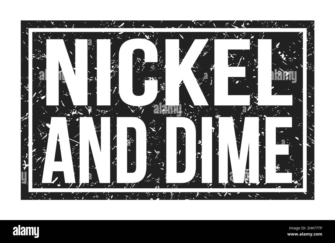 NICKEL AND DIME, words written on black rectangle stamp sign Stock ...