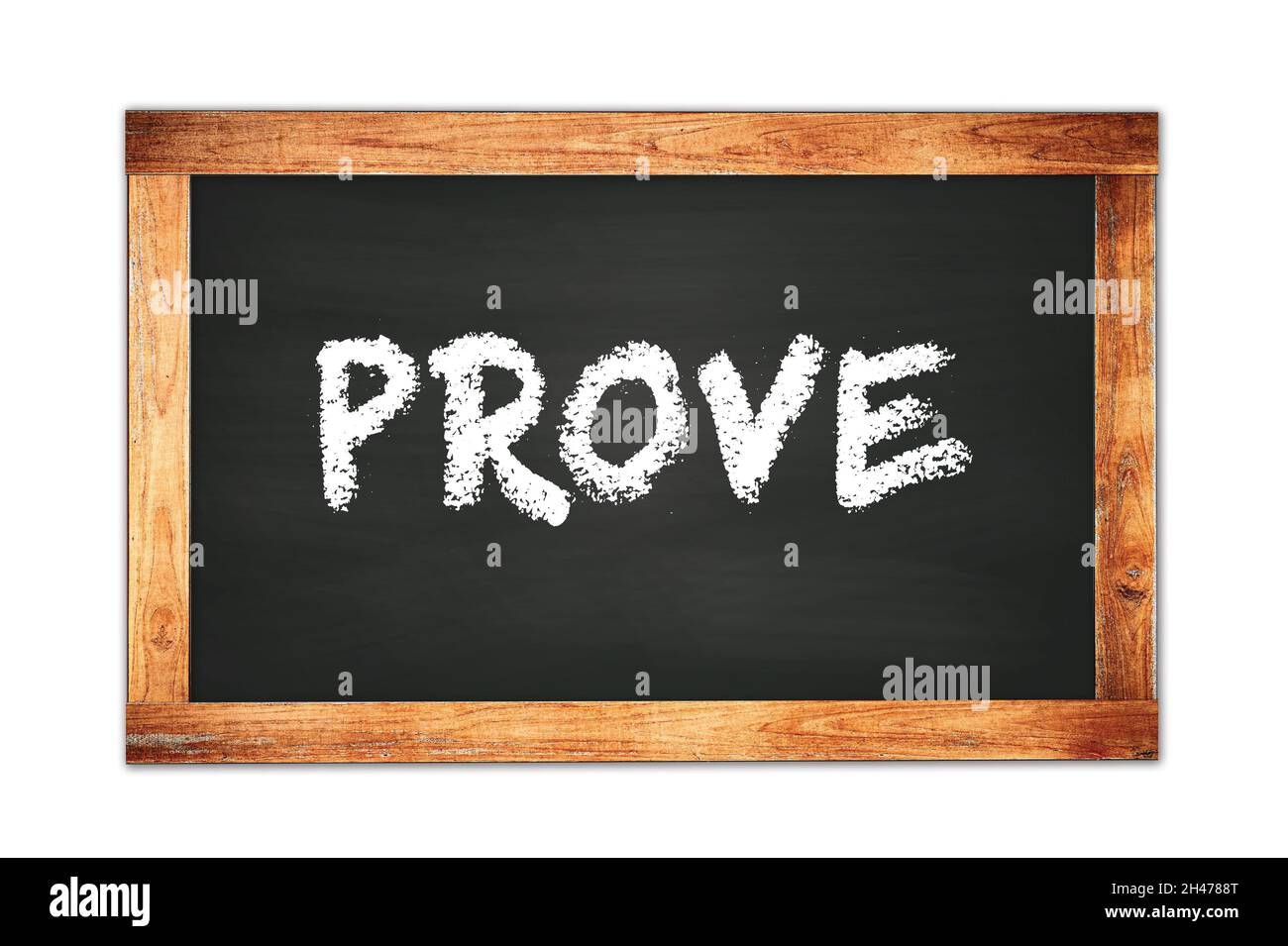 PROVE text written on black wooden frame school blackboard Stock Photo ...