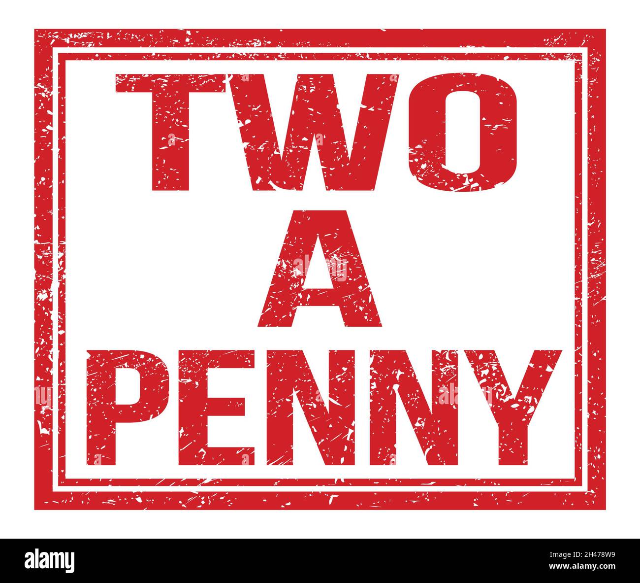 TWO A PENNY, written on red grungy stamp sign Stock Photo - Alamy