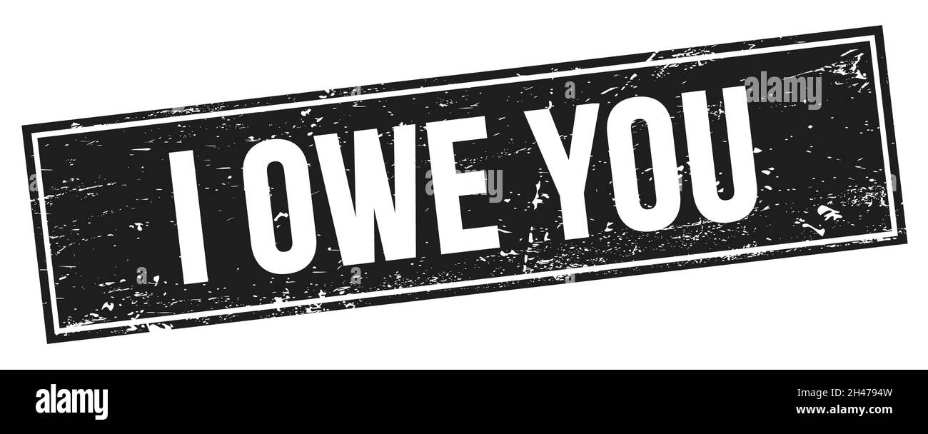 I owe you text hi-res stock photography and images - Alamy
