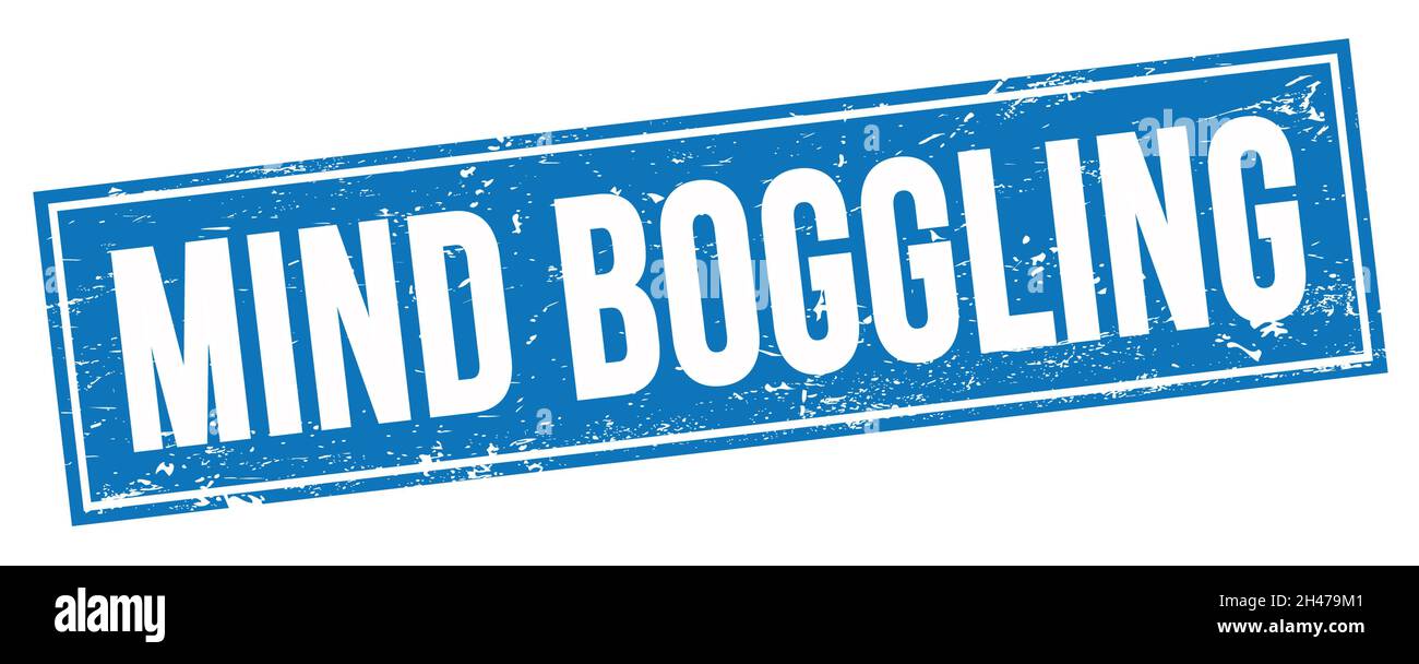 MIND BOGGLING text on blue grungy rectangle stamp sign Stock Photo - Alamy