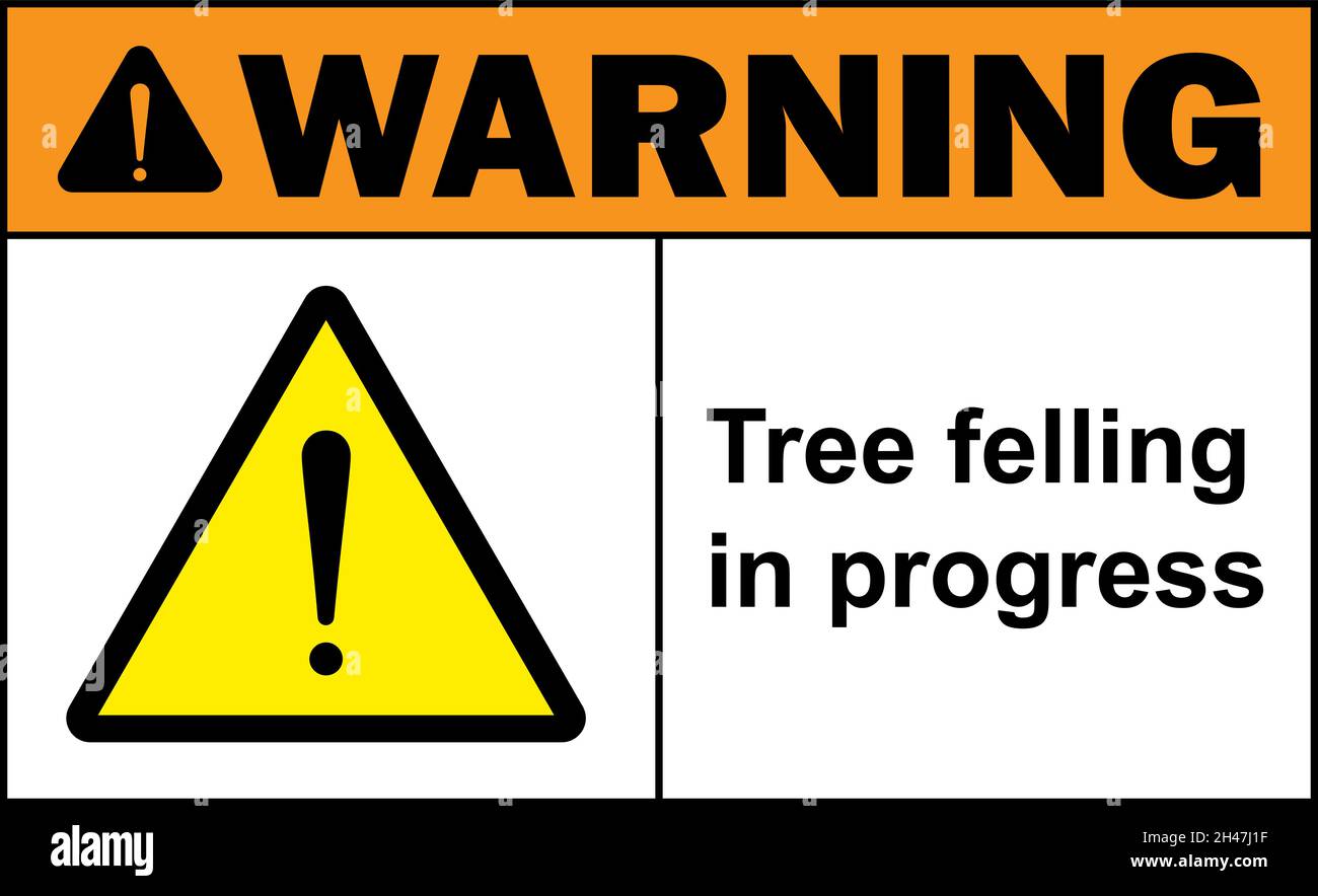 Tree felling in progress warning sign. Awareness safety signs and ...