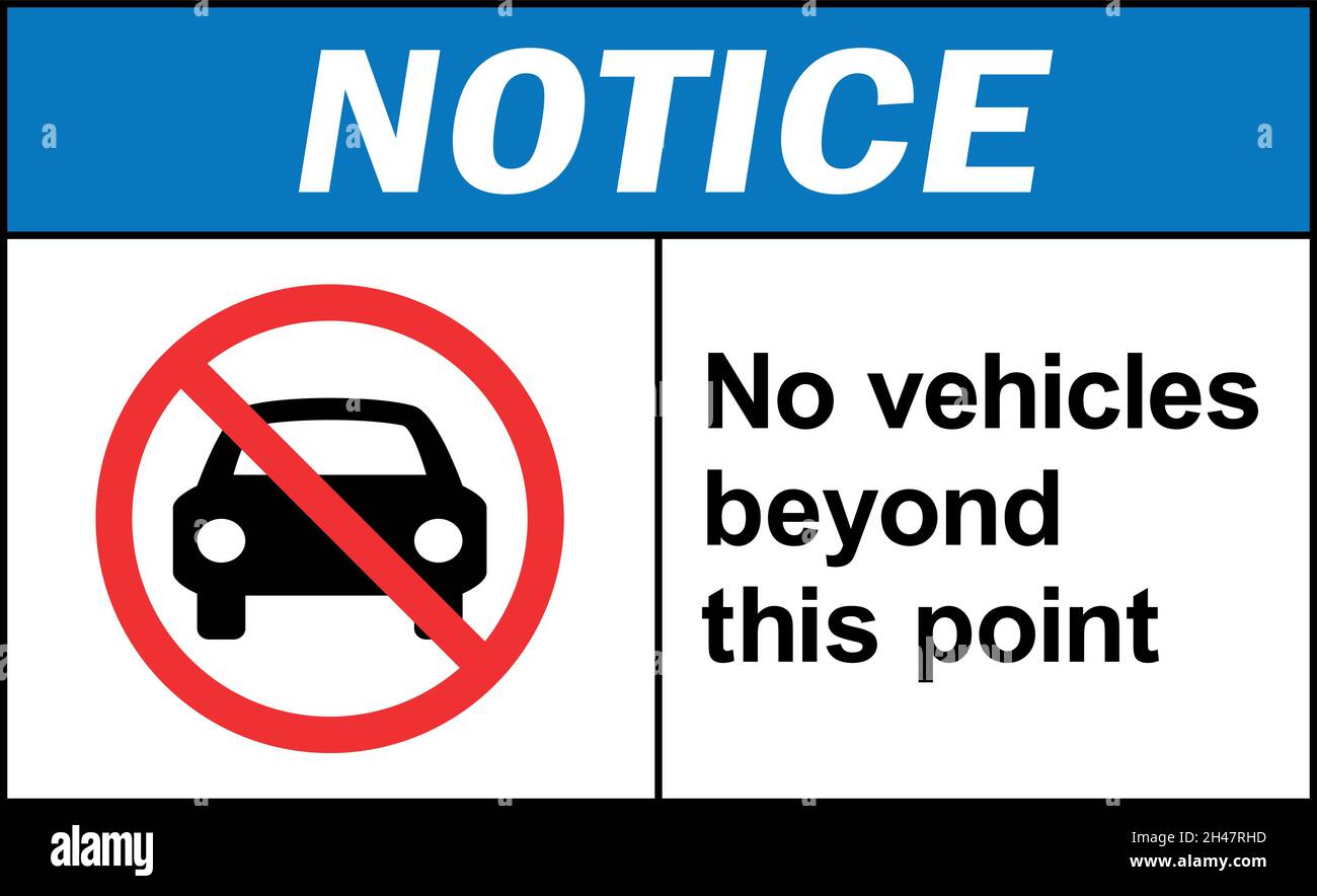 No vehicles beyond this point notice sign. Equipment safety signs and ...