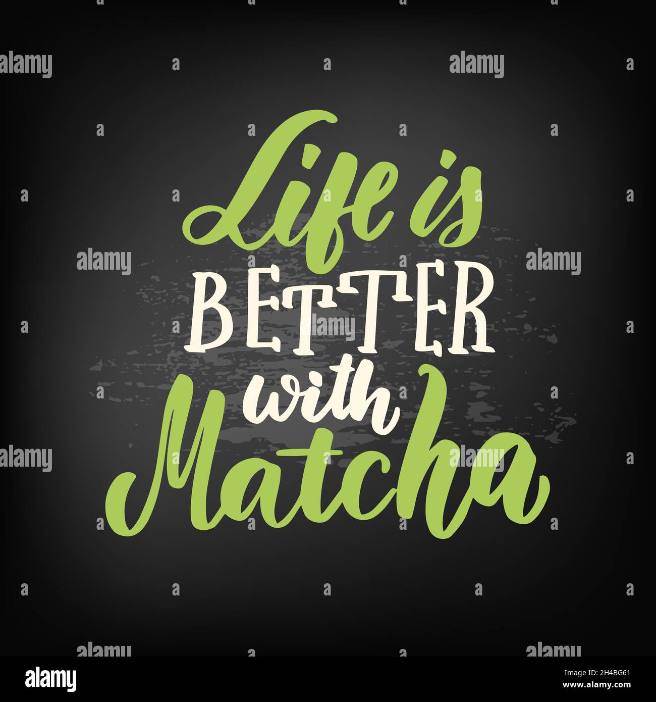 Life is better with Matcha. Matcha hand drawn vector lettering Stock ...