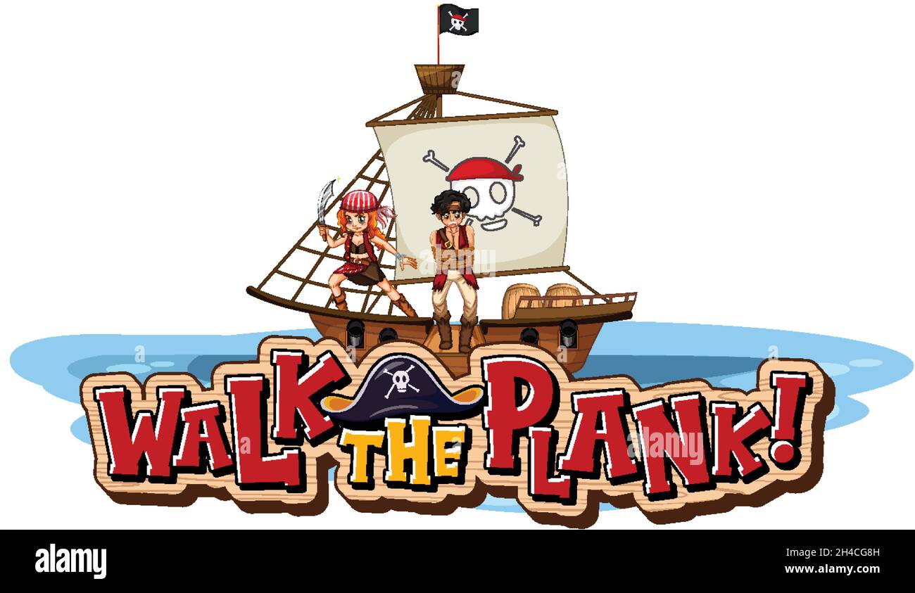 Walk the plank font banner with pirate character on the pirate ship ...