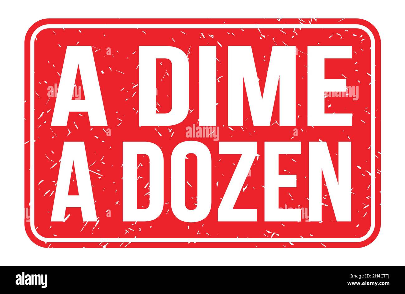 A DIME A DOZEN, words written on red rectangle stamp sign Stock Photo ...