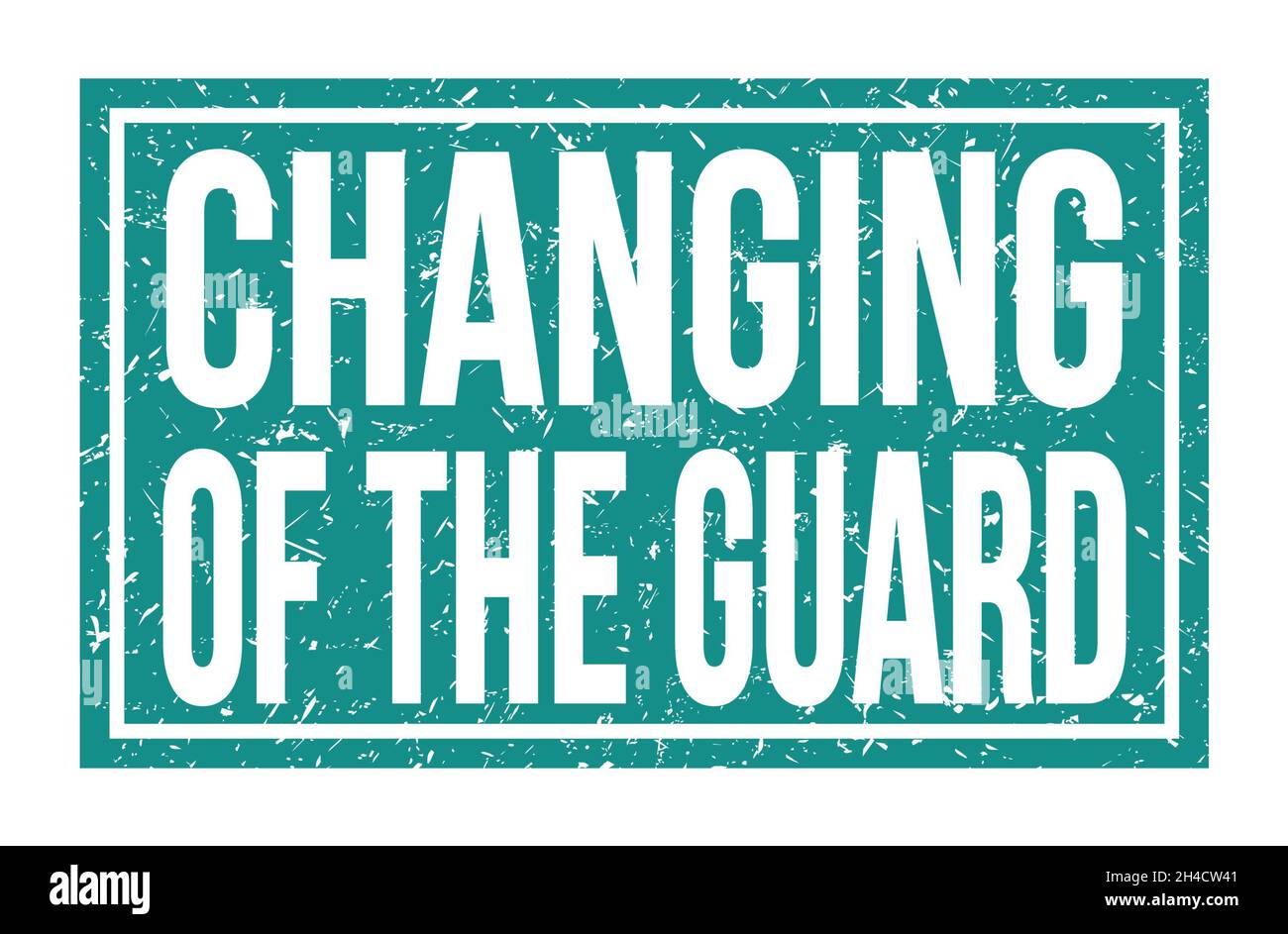 CHANGING OF THE GUARD, words written on blue rectangle stamp sign Stock ...
